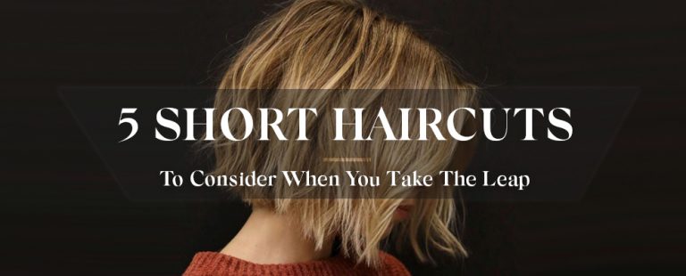 5 Short Haircuts To Consider When You Take The Leap